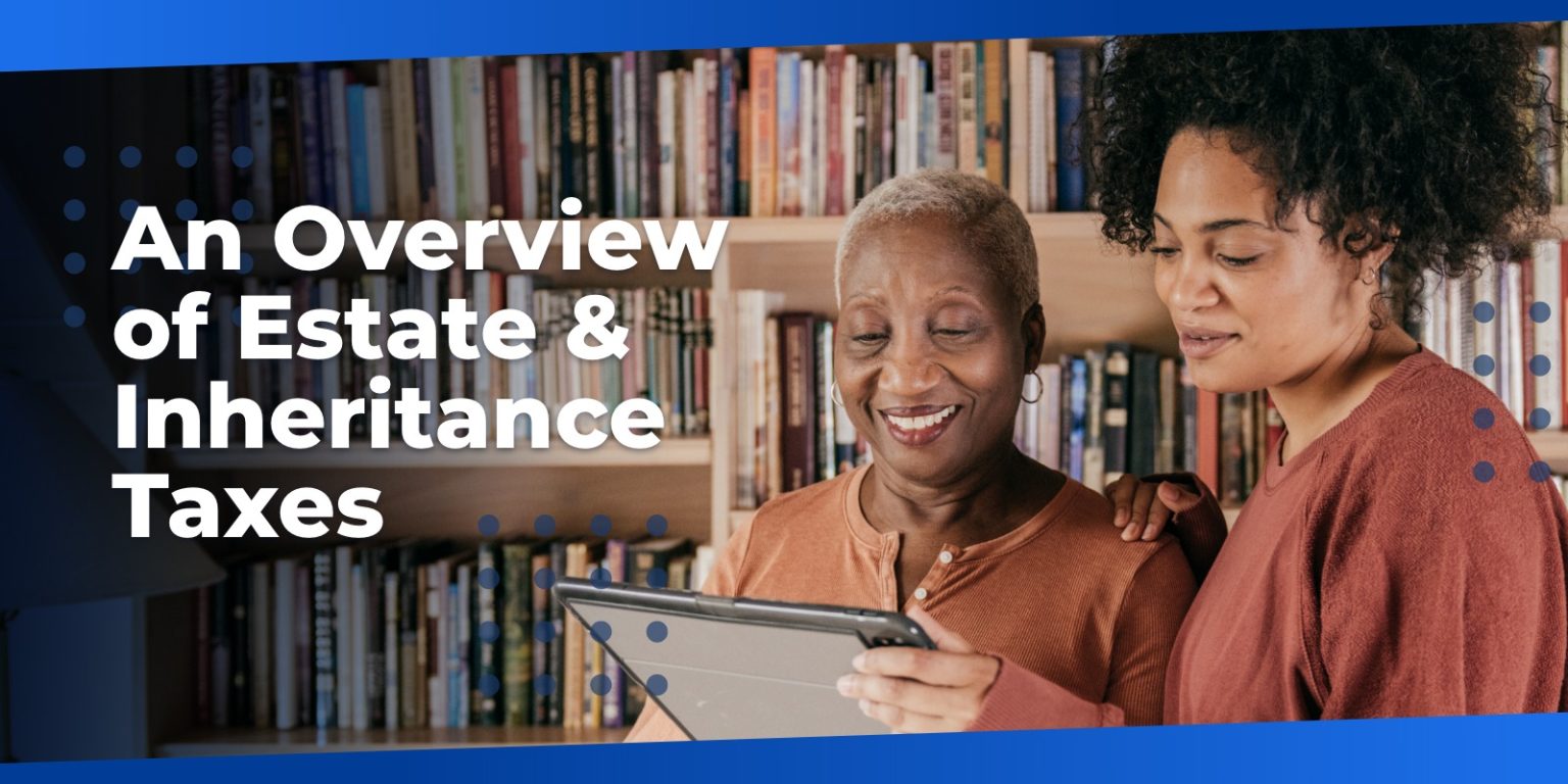 An Overview of Estate & Inheritance Taxes | Optima Tax Relief