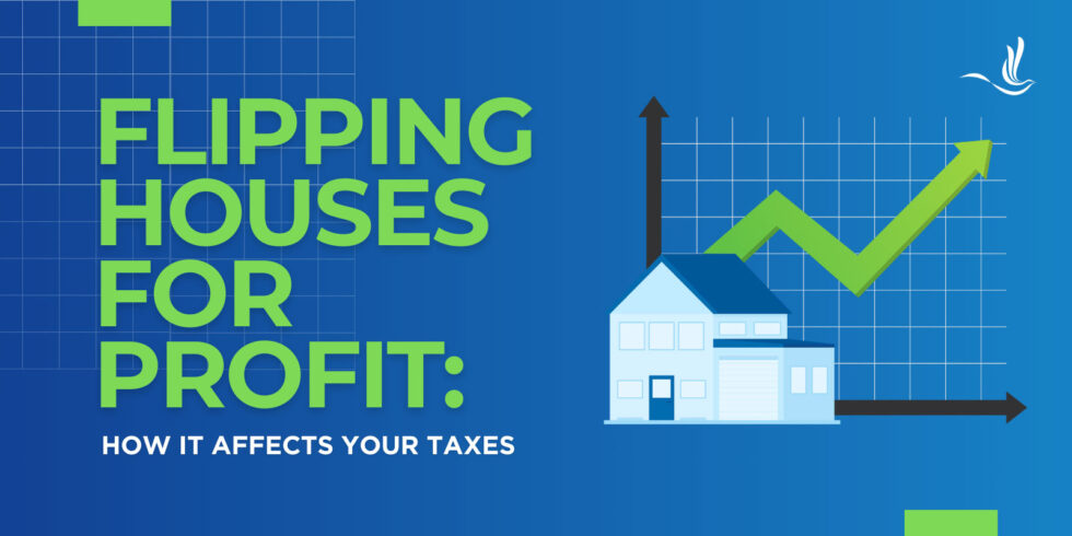 Flipping Houses for Profit: How It Affects Your Taxes | Optima Tax Relief
