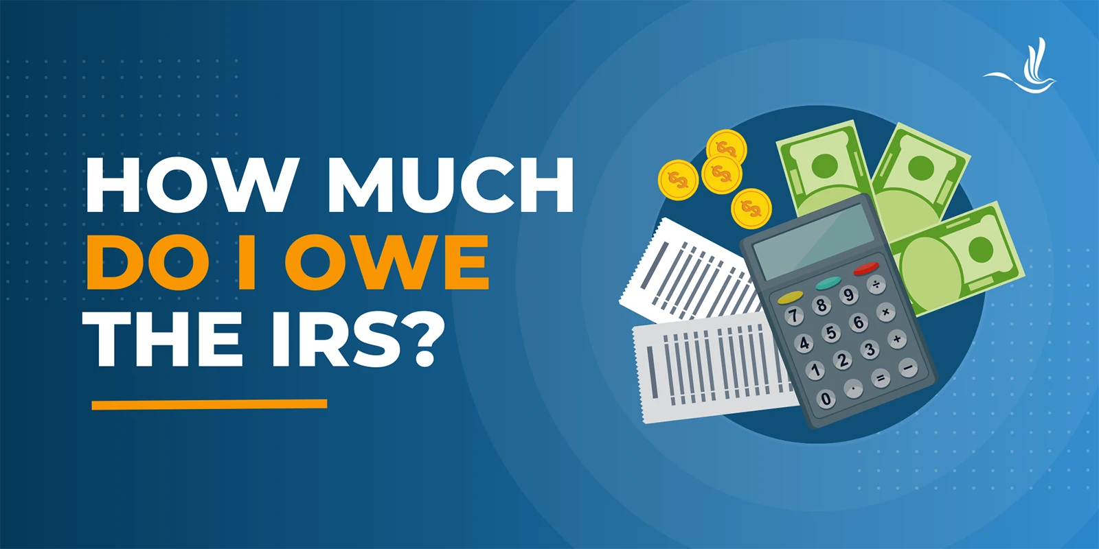 How Much Do I Owe the IRS? | Optima Tax Relief