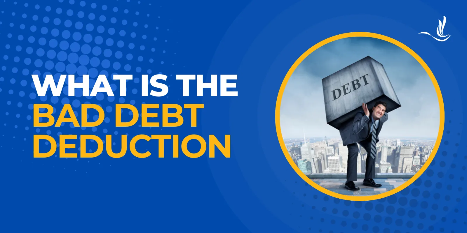 What is the Bad Debt Deduction? | Optima Tax Relief