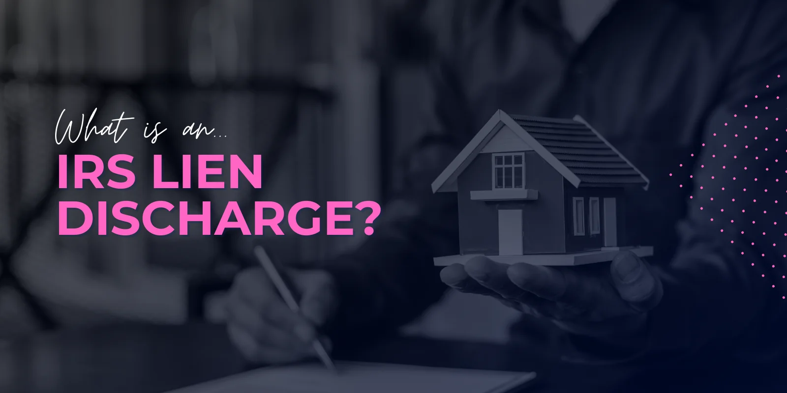 What is an IRS Lien Discharge? | Optima Tax Relief